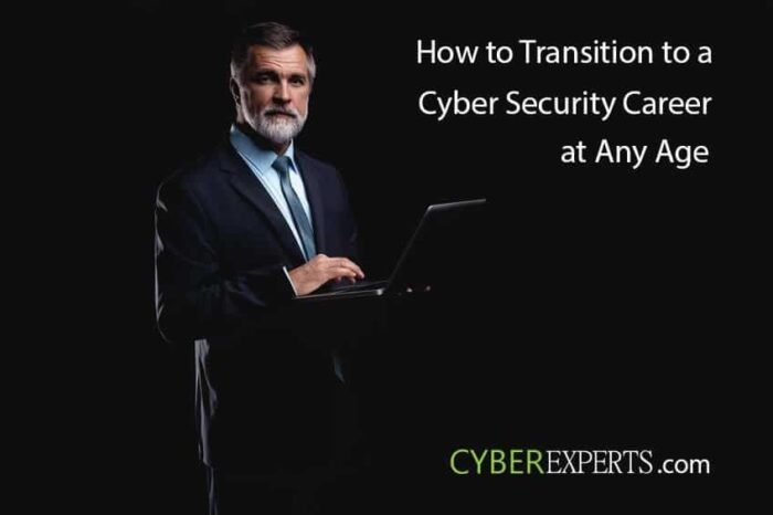 How to Transition to a Cyber Security Career at Any Age | CyberExperts.com