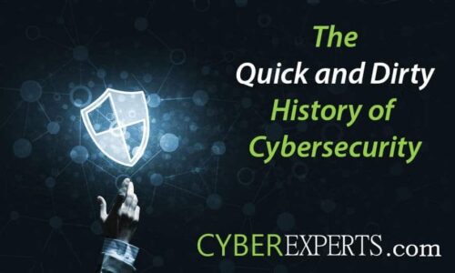 The Quick and Dirty History of Cybersecurity - CyberExperts.com