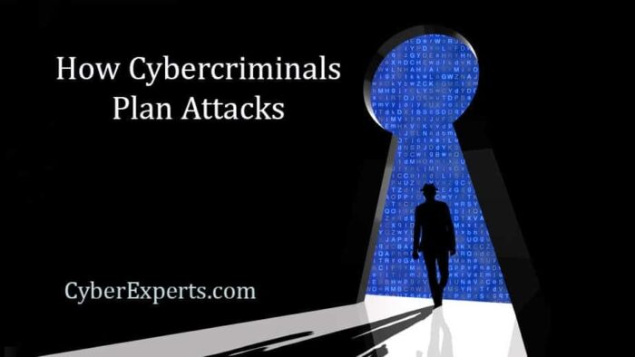 How Cybercriminals Plan Attacks (5 steps) | CyberExperts.com