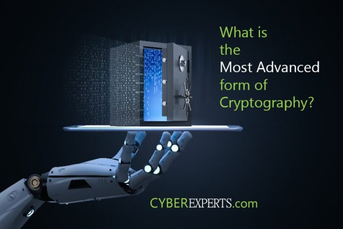 What is the Most Advanced form of Cryptography? | CyberExperts.com
